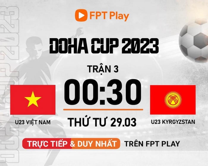 Trực tiếp bóng đá U23 Việt Nam vs U23 Kyrgyzstan ở đâu, kênh nào? Link xem trực tuyến Doha Cup 2023